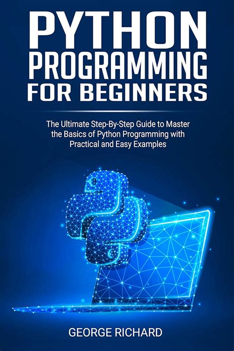 Amazon Python Programming For Beginners The Ultimate Step By Step Guide To Master The Basics