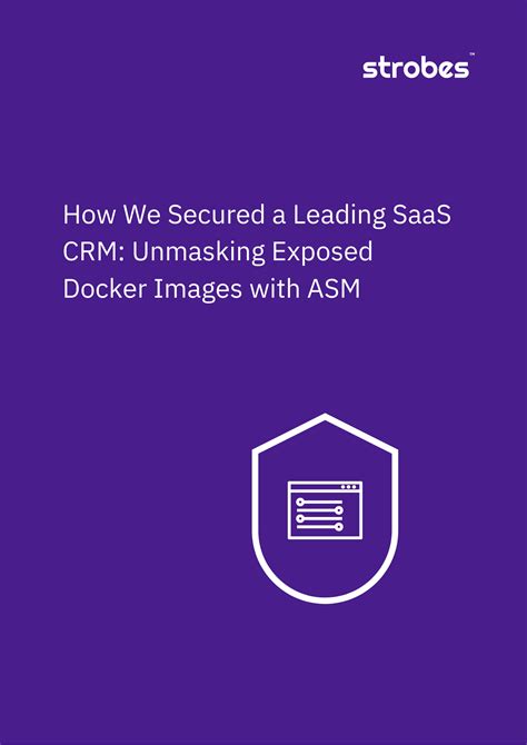 How We Secured A Leading Saas Crm Unmasking Exposed Docker Images With Asm