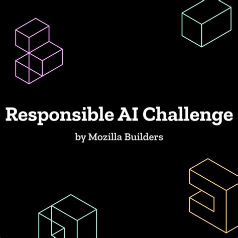 Shaping The Future Explore Mozillas Responsible Ai Challenge Ghacks
