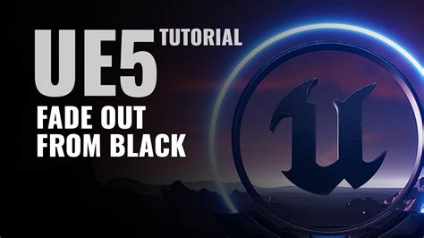 Unreal Engine 5 Fade Out From Black Tutorial Youtube
