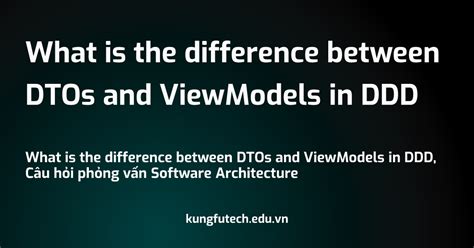 What Is The Difference Between Dtos And Viewmodels In Ddd