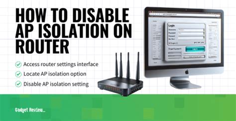how to disable ap isolation on router a simple guide