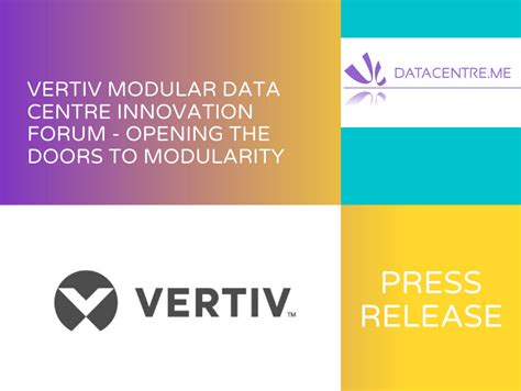 Vertiv Modular Data Centre Innovation Forum Datacentre Me