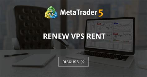 Renew Vps Rent Mt4 General Mql5 Programming Forum