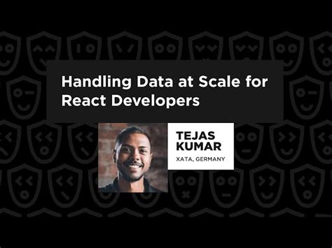 Conference Talks Talk Handling Data At Scale For React Developers From React Conferences By