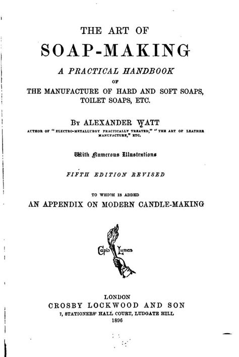 The Art Of Soap Making A Practical Handbook Of The Manufacture Of Hard