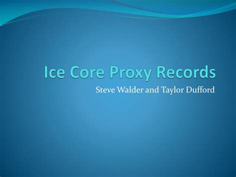 PPT Ice Core Proxy Records PowerPoint Presentation Free Download ID