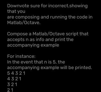 Answered Compose A Matlab Octave Script That Accepts N As Info And