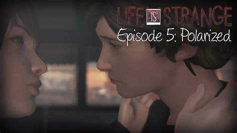 Life Is Strange Episode Max Warren Kiss Hug Leave All Choices Polarized Youtube