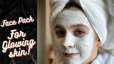 7 Diy Face Packs For Glowing Skin I How To Make Face Packs For Glowing