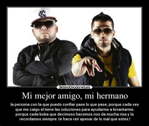 Mi Mejor Amigo Mi Hermano Desmotivaciones