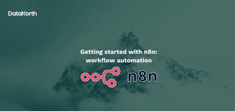Getting Started With N8n Workflow Automation Datanorth Ai