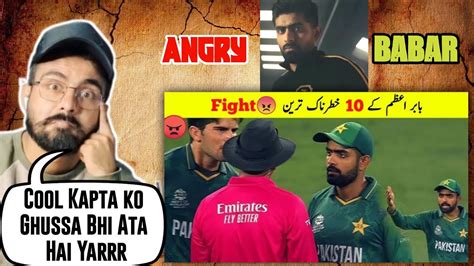 Babar Azams 10 Angry Moments Indian Reacts Youtube