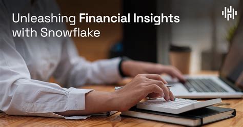 Unleashing Financial Insights With Snowflake Blog Hakkoda