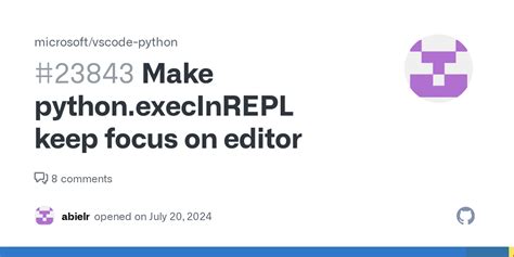 Make Pythonexecinrepl Keep Focus On Editor · Issue 23843 · Microsoftvscode Python · Github