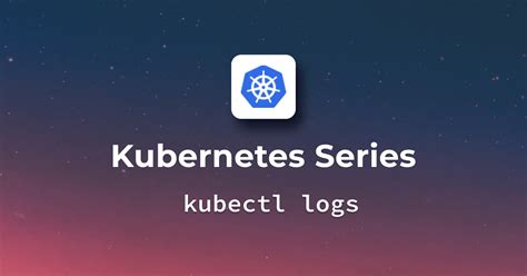 Using Kubectl Logs Devops Guide Refine