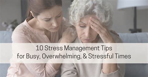 10 Stress Management Tips For Busy Overwhelming And Difficult Times