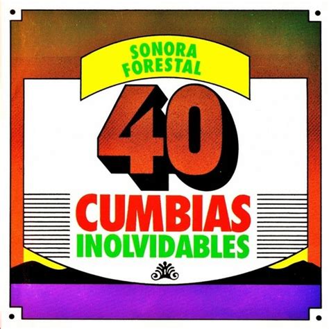 Sonora Forestal 40 Cumbias Inolvidables 1991 Unión Records Free