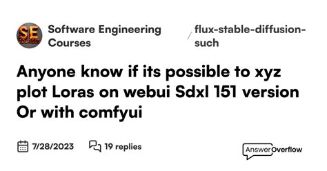 Anyone Know If Its Possible To Xyz Plot Loras On Webui Sdxl 151