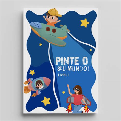 Pinte O Seu Mundo 80 Desenhos Divertidos E Fantásticos Para Crian