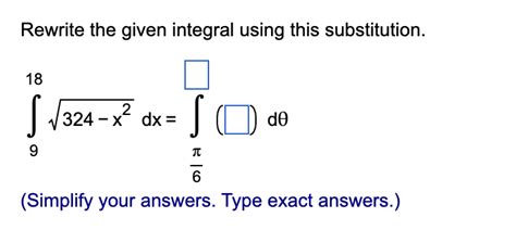 solved rewrite the given integral using this substitution