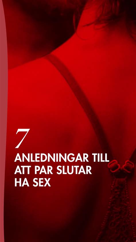 7 Anledningar Till Att Par Slutar Ha Sex Femina