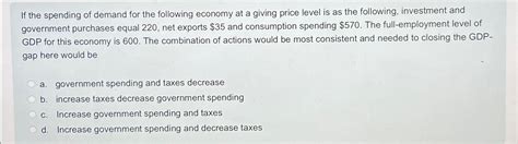 Solved If The Spending Of Demand For The Following Economy