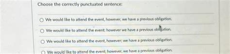Solved Choose The Correctly Punctuated Sentence We Would Chegg