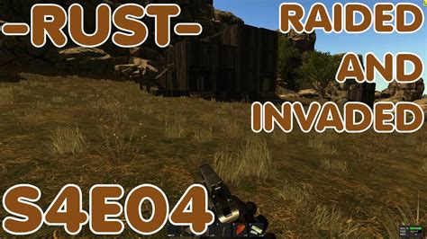 Rust Lets Play Alphas 4 E04 Raided And Invaded Pvp Gameplay
