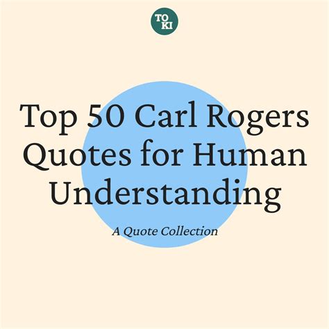 Best Carl Rogers Quotes On Human Understanding Top 50