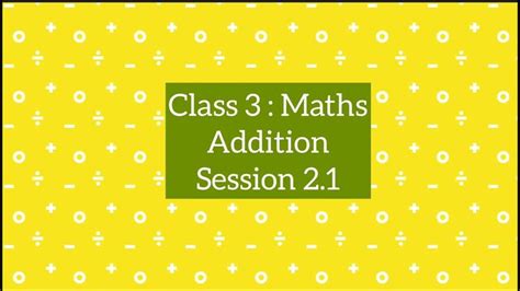 Class 3 Maths Cbse Chapter 2 Addition Session 21 Class 3 Maths