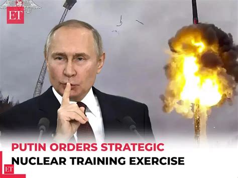 Putin Putin Orders Strategic Nuclear Weapons Training Exercise Amid