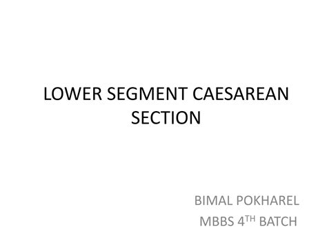 Lower Segment Ceaserean Section Pptx