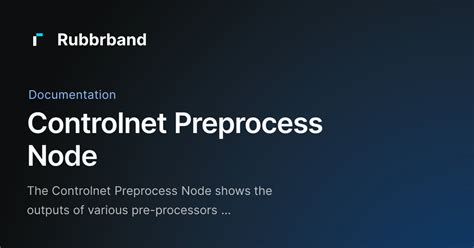 Controlnet Preprocess Node Rubbrband