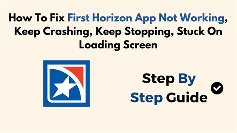 how to fix first horizon app not working keep crashing keep stopping