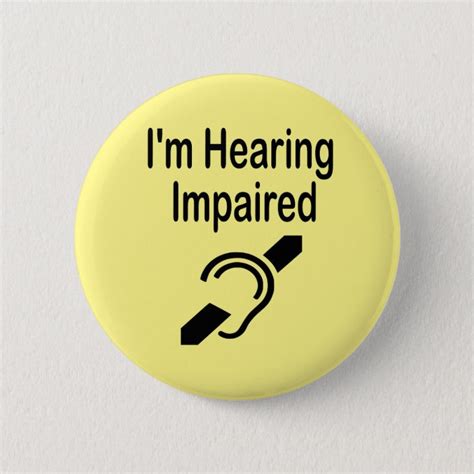 Im Hearing Impaired 6 Cm Round Badge Au