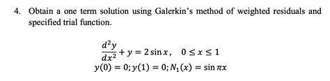 Solved 4 Obtain A One Term Solution Using Galerkins Method