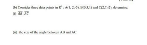 Solved B Consider Three Data Points In R A1 2 5