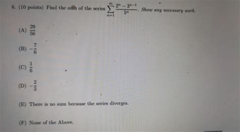Solved 6 10 Points Find The Sum Of The Series 2 3n 1 5