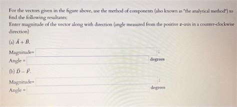 Solved For The Vectors Given In The Figure Above Use The Chegg