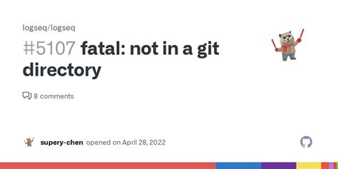 Fatal Not In A Git Directory · Issue 5107 · Logseqlogseq · Github