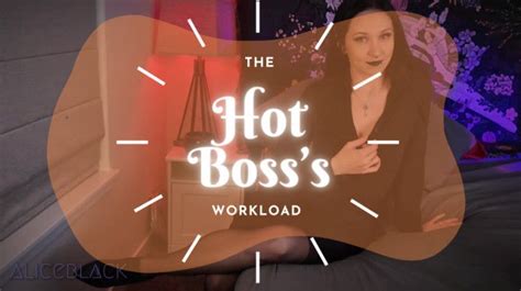 Aliceblack The Hot Bosss Workload Manyvids