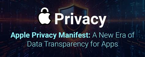 Apple Privacy Manifest A New Era Of Data Transparency For Apps