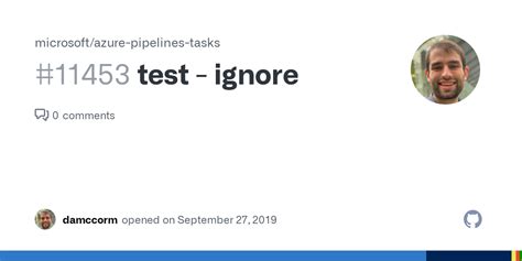 Test Ignore · Issue 11453 · Microsoftazure Pipelines Tasks · Github