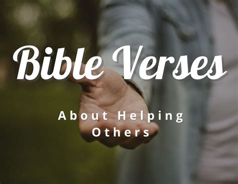30 Bible Verse About Helping Others In Need And Lending A Hand