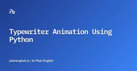 Typewriter Animation Using Python