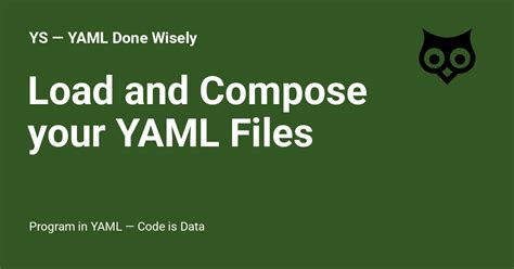 Load And Compose Your Yaml Files Ys — Yaml Done Wisely