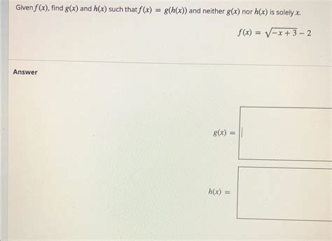 Solved Given F X ﻿find G X ﻿and H X ﻿such That