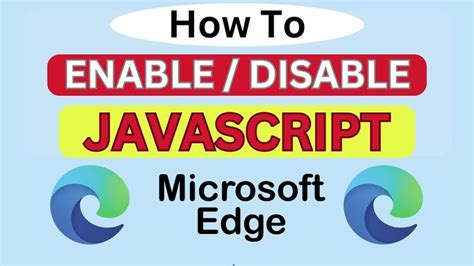 How To Enable Or Disable Javascript In The Microsoft Edge Web Browser