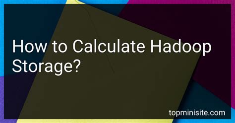 How To Calculate Hadoop Storage In